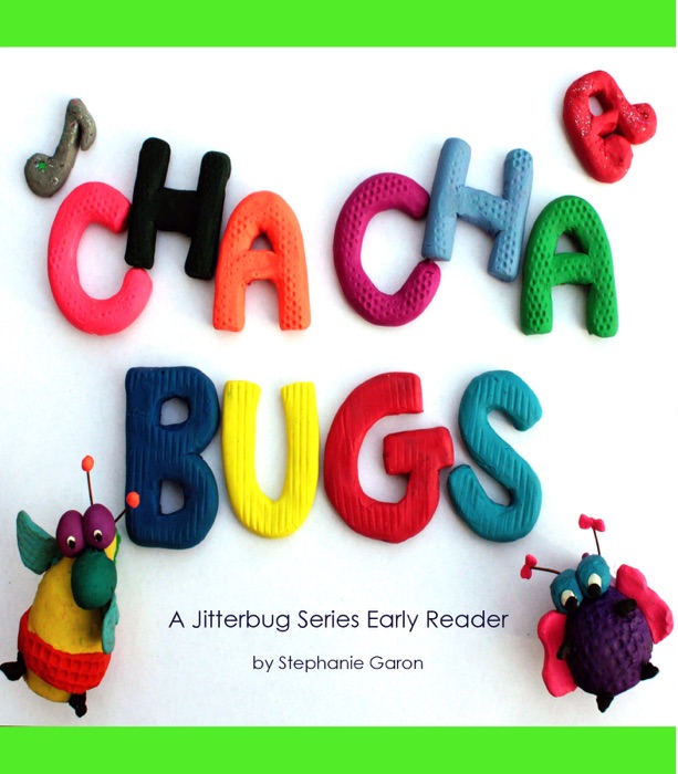 (Download) "Cha-Cha Bugs: A Jitterbug Series Early Reader" by Stephanie Garon # Book PDF Kindle ...
