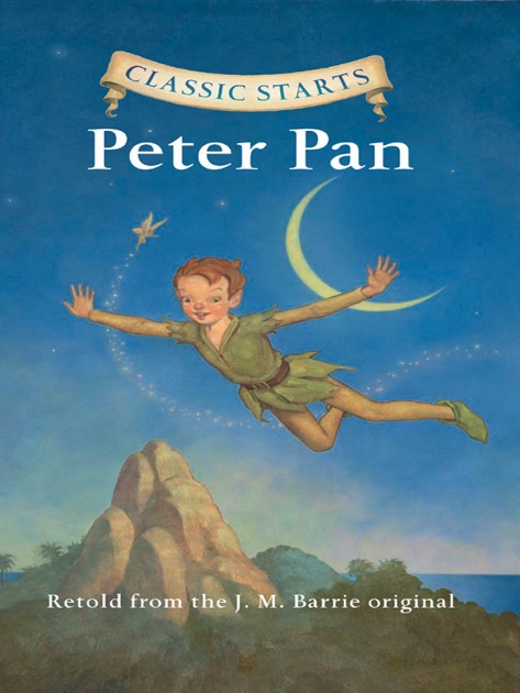 Classic Starts: Peter Pan by James Matthew Barrie & Tania Zamorsky on ...