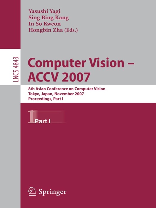 [DOWNLOAD] ~ Computer Vision – ACCV 2007 by Yasushi Yagi, Sing Bing ...