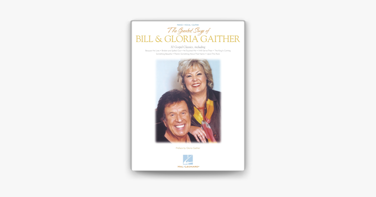 ‎The Greatest Songs of Bill & Gloria Gaither (Songbook) on Apple Books