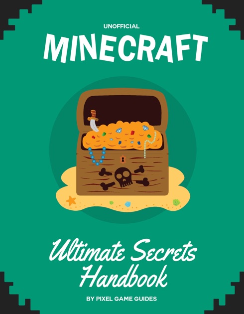 Minecraft Ultimate Secrets Handbook by Pixel Game Guides on Apple Books