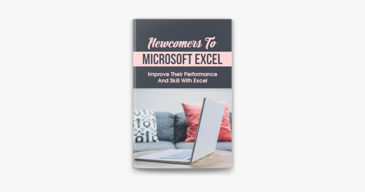 Newcomers To Microsoft Excel Improve Their Performance And Skill With newcomers-to-microsoft-excel-improve-their-performance-and-skill-with