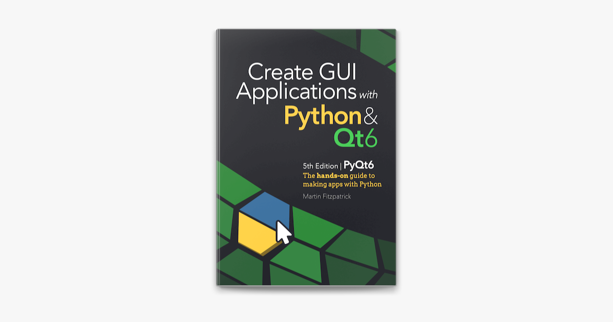  Create GUI Applications With Python Qt6 PyQt6 Edition En Apple Books