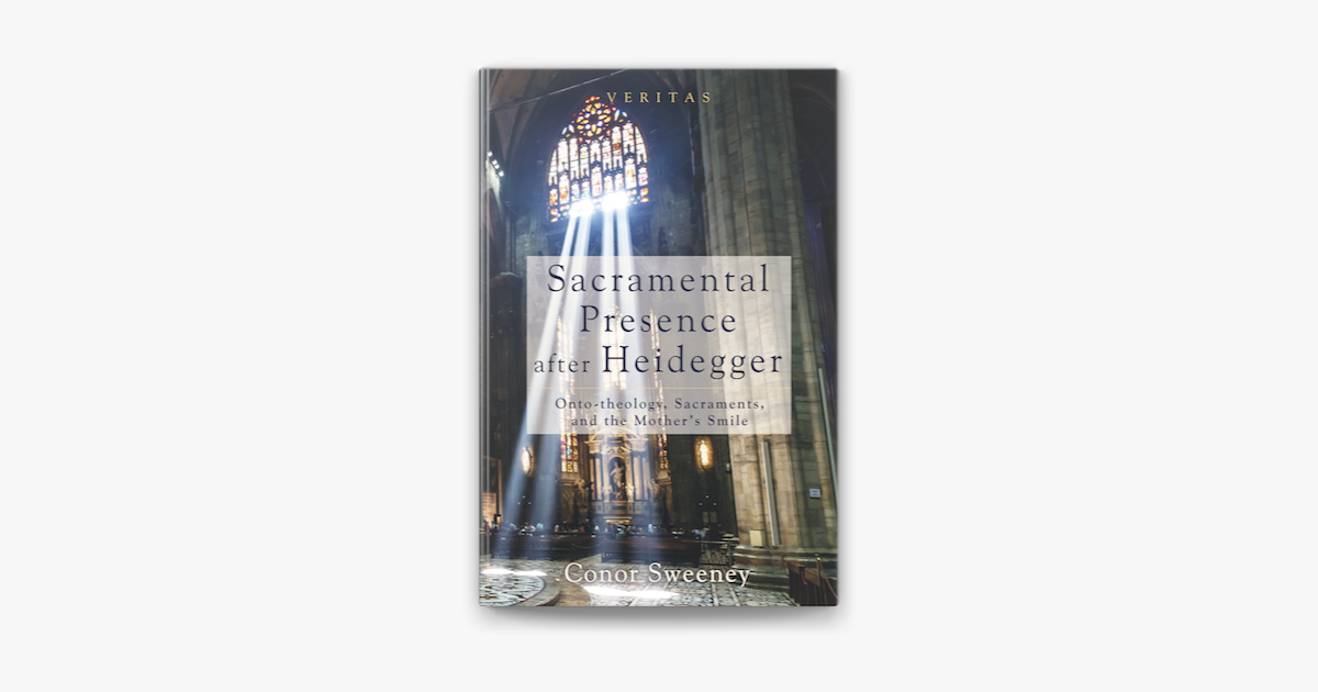 Sacramental Presence after Heidegger on Apple Books Sacramental Presence after Heidegger on Apple Books