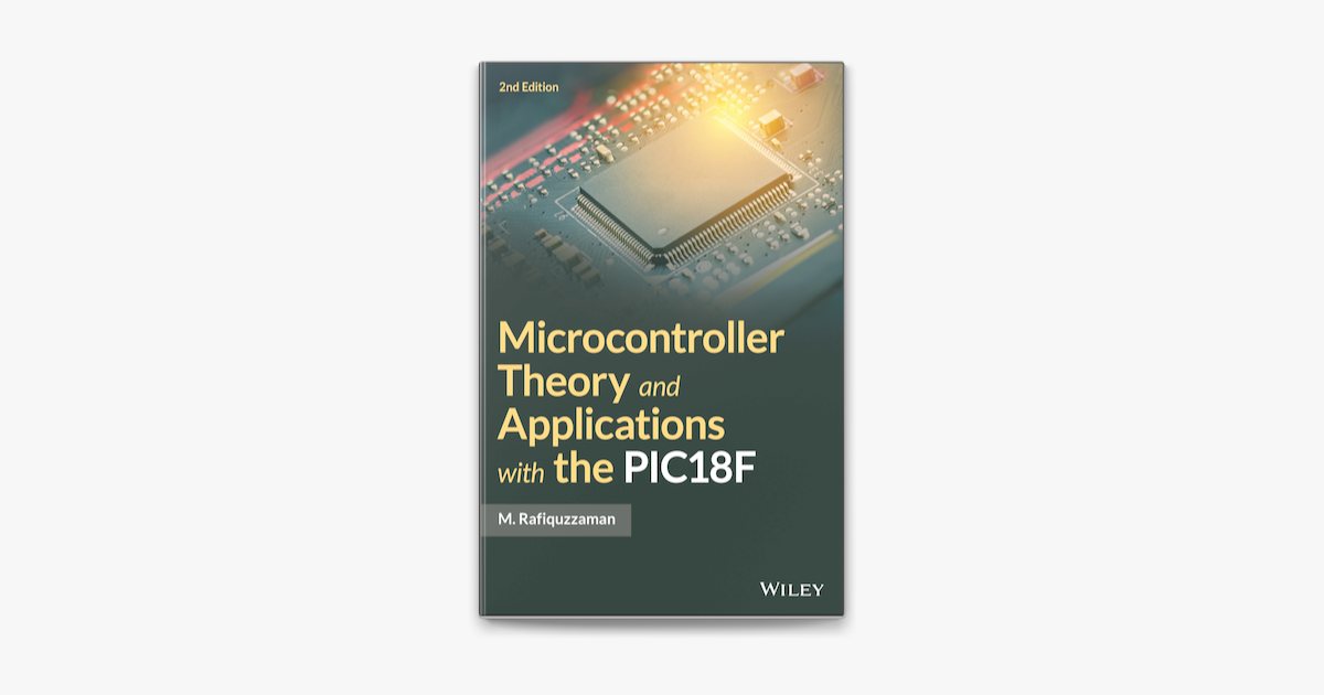 microcontroller Theory And Applications With The Pic18f On Apple Books