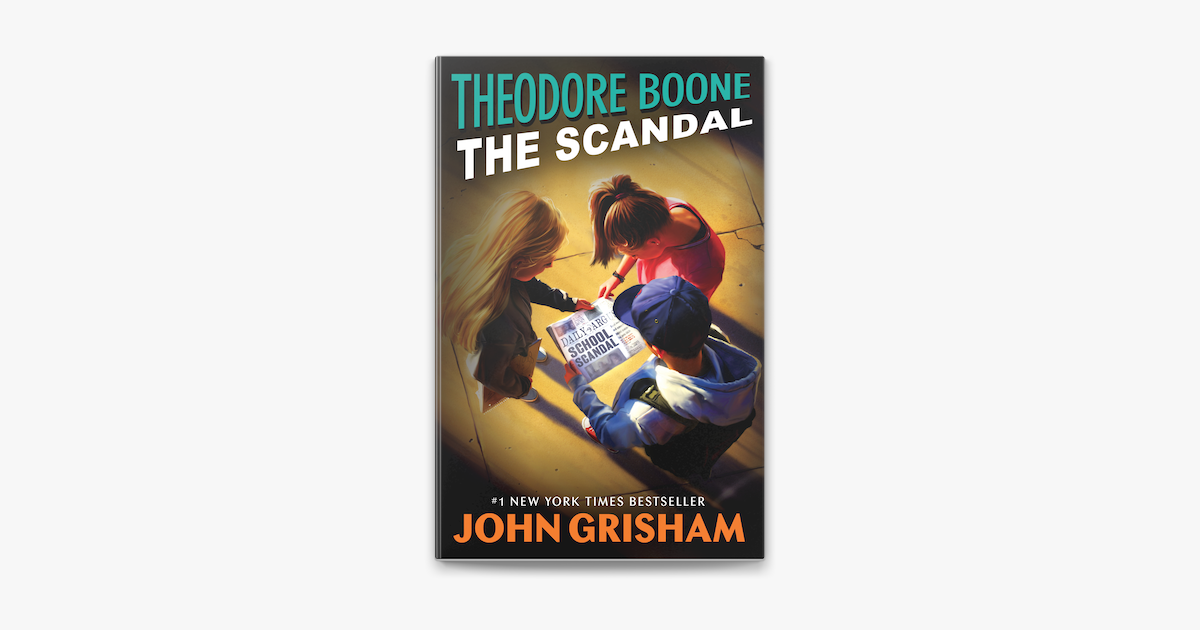 Theodore Boone: The Scandal on Apple Books Theodore Boone: The Scandal on Apple Books