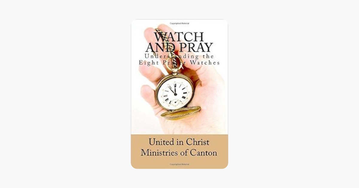Watch And Pray Understanding The Eight Prayer Watches On Apple Books watch-and-pray-understanding-the-eight-prayer-watches-on-apple-books