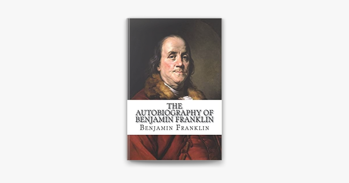 ‎The Autobiography of Benjamin Franklin on Apple Books