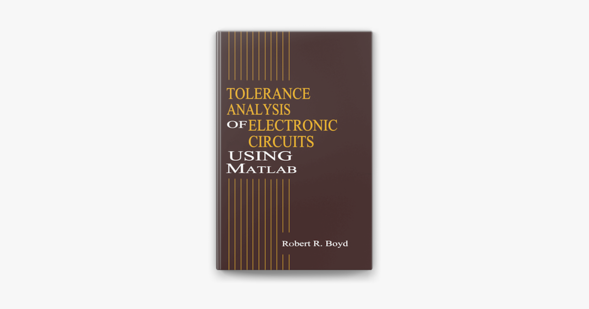 tolerance Analysis Of Electronic Circuits Using Matlab On Apple Books