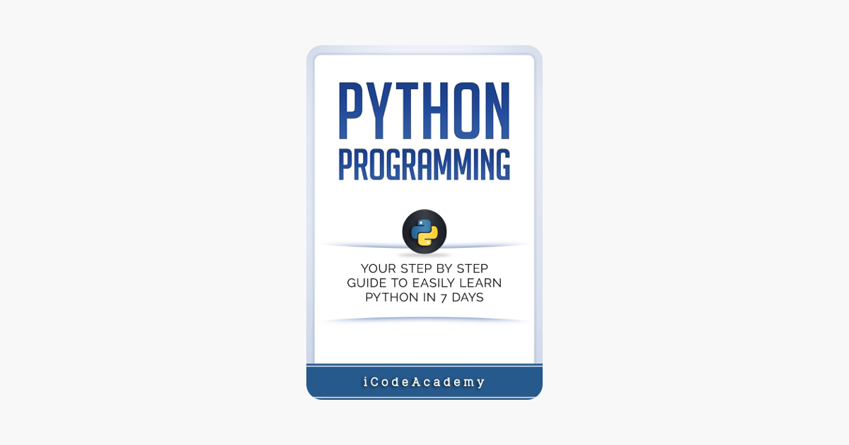 ‎python Programming Your Step By Step Guide To Easily Learn Python In