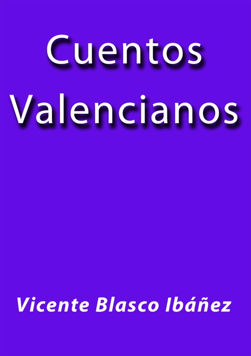 [DOWNLOAD] ~ Cuentos Valencianos " by Vicente Blasco Ibáñez ~ eBook PDF Kindle ePub Free ...
