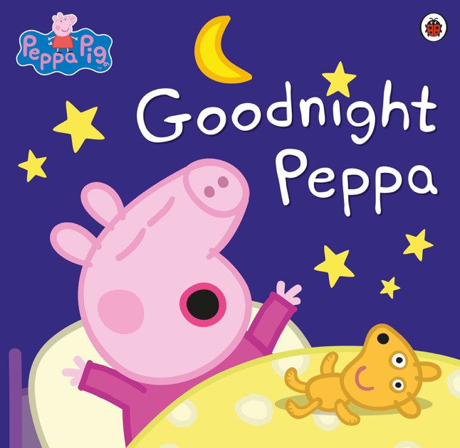 Peppa Pig: Goodnight Peppa by Peppa Pig on Apple Books
