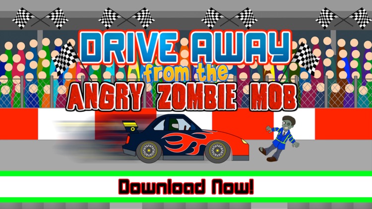 Drive Away From The Angry Zombie Mob! by Lorraine Krueger