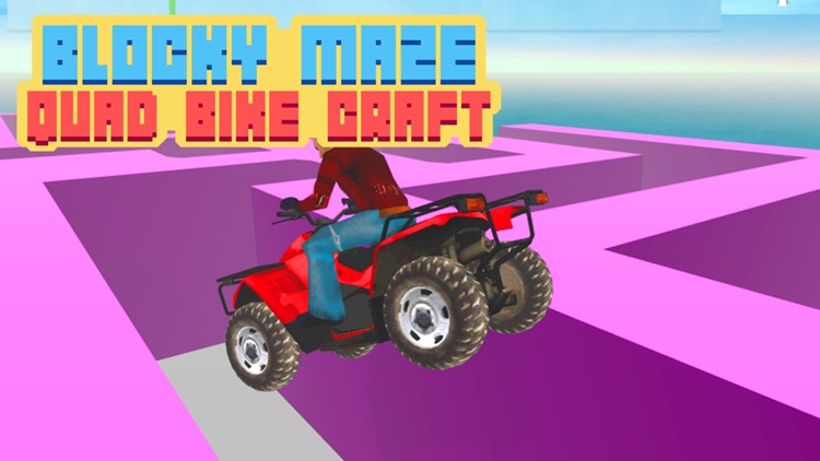 Blocky Quad Bike Maze Craft 3D by Syed Haris Izhar