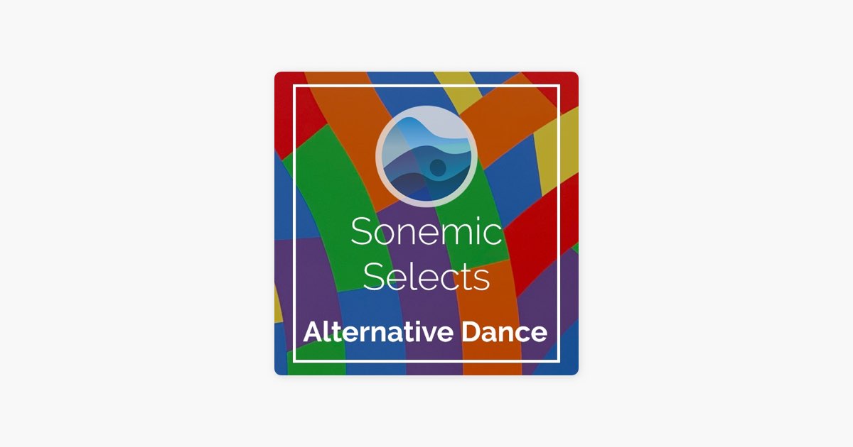 ‎Alternative Dance | Sonemic Selects by Sonemic Inc on Apple Music