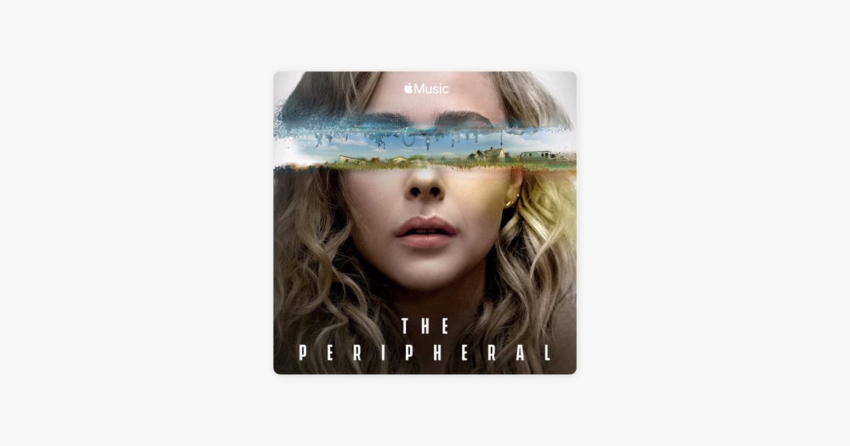 ‎The Peripheral - Official Soundtrack | Banda Sonora Oficial de César ...