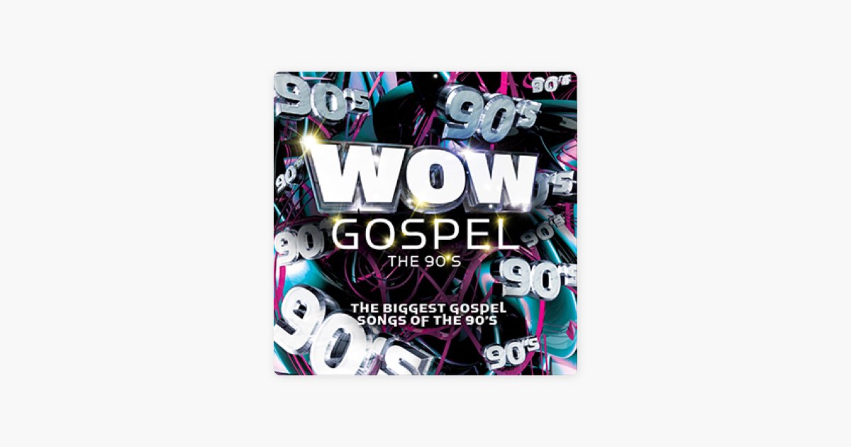 ‎WOW Gospel 90's by WOW I Love Christian Music on Apple Music