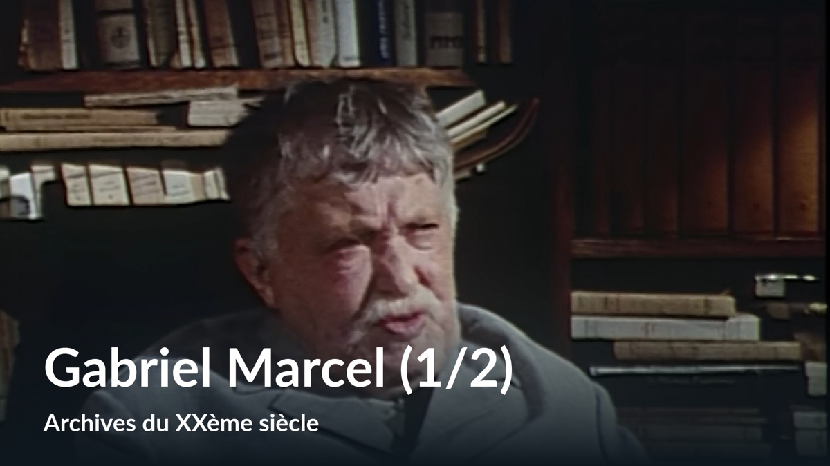Gabriel Marcel (1/2) (Archives du XXème siècle) - Apple TV (FR)