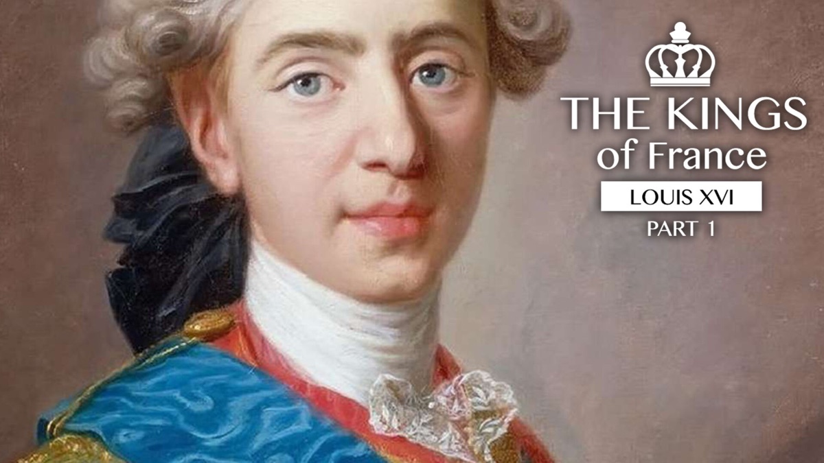 The kings of France: Louis XVI - Apple TV