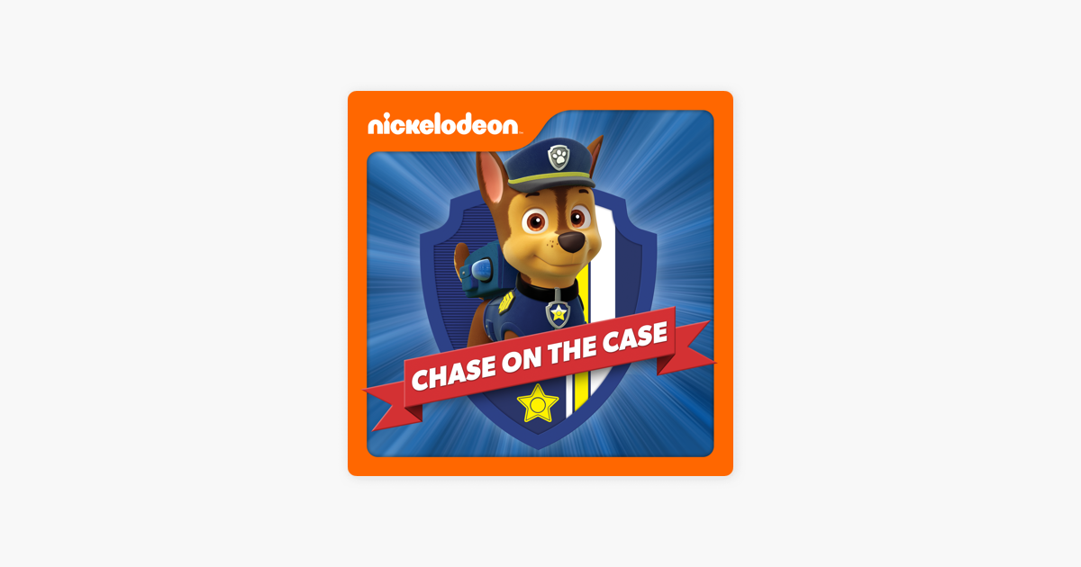 ‎PAW Patrol, Chase On the Case on iTunes