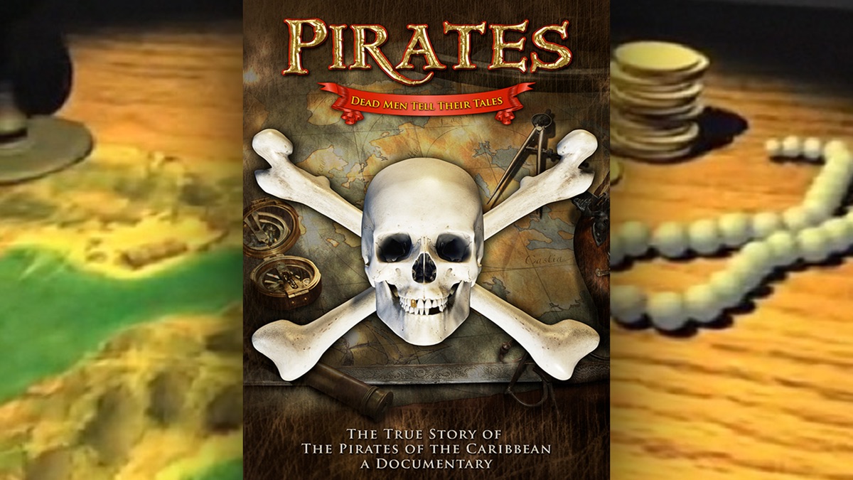 Pirates: Dead Men Tell Their Tales - The True Story of the Pirates of ...
